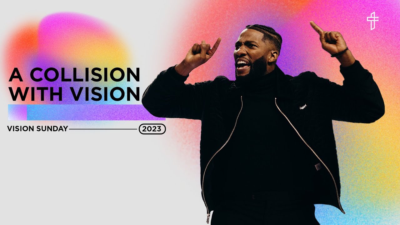 Pastor Michael Todd | A Collision with Vision - Vision Sunday - Eternal ...